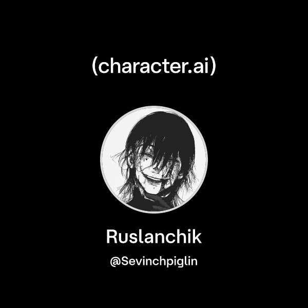 Chat with Ruslanchik | character.ai | AI Chat, Reimagined–Your Words ...