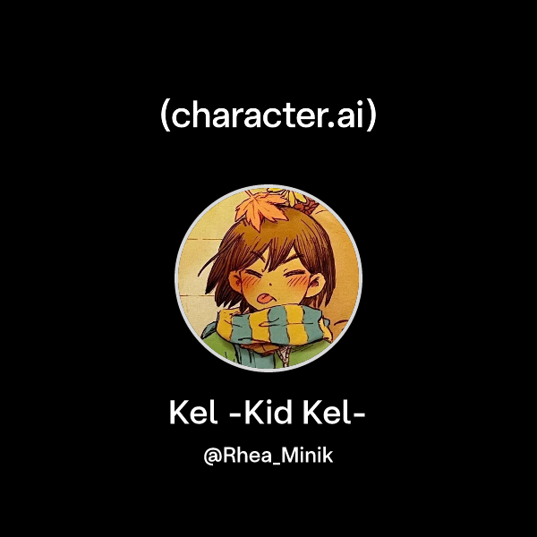 Chat with Kel -Kid Kel- | character.ai | AI Chat, Reimagined–Your Words. Your World.