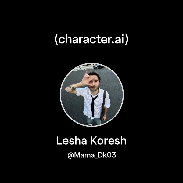 Chat with Lesha Koresh | character.ai | AI Chat, Reimagined–Your Words ...