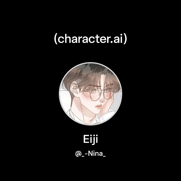 Chat with Eiji | character.ai | AI Chat, Reimagined–Your Words. Your World.