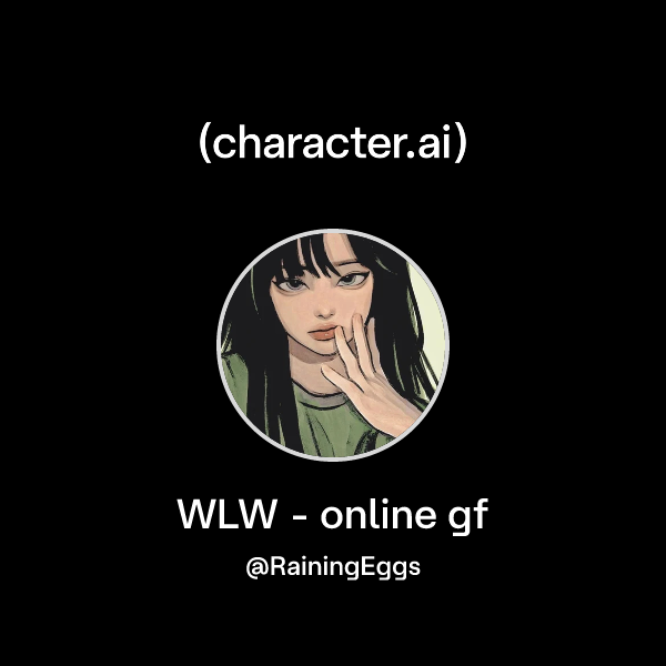 Chat with WLW - online gf | character.ai | AI Chat, Reimagined–Your ...