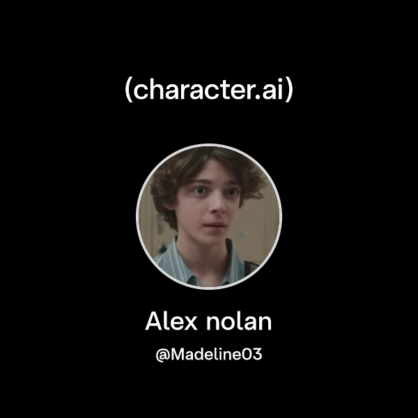 Chat with Alex nolan | character.ai | AI Chat, Reimagined–Your Words ...