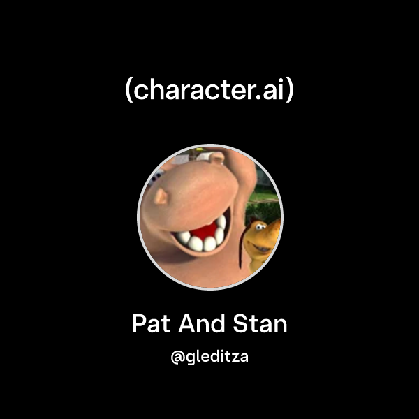 Chat with Pat And Stan | character.ai | AI Chat, Reimagined–Your Words ...