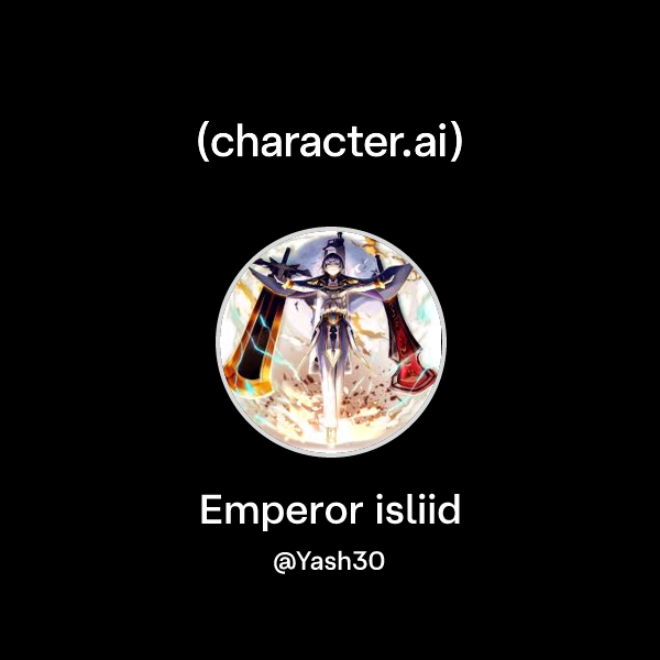 Chat with Emperor isliid | character.ai | AI Chat, Reimagined–Your ...