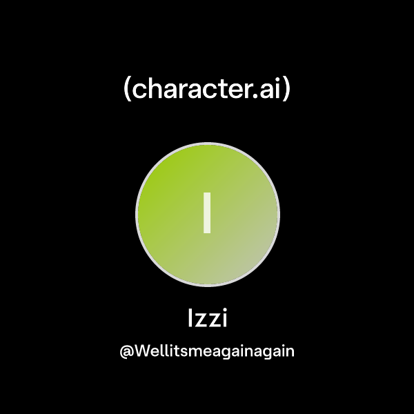 Chat with Izzi | character.ai | AI Chat, Reimagined–Your Words. Your World.