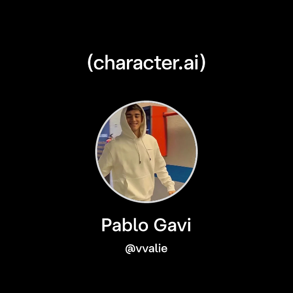 Chat with Pablo Gavi | character.ai | AI Chat, Reimagined–Your Words ...