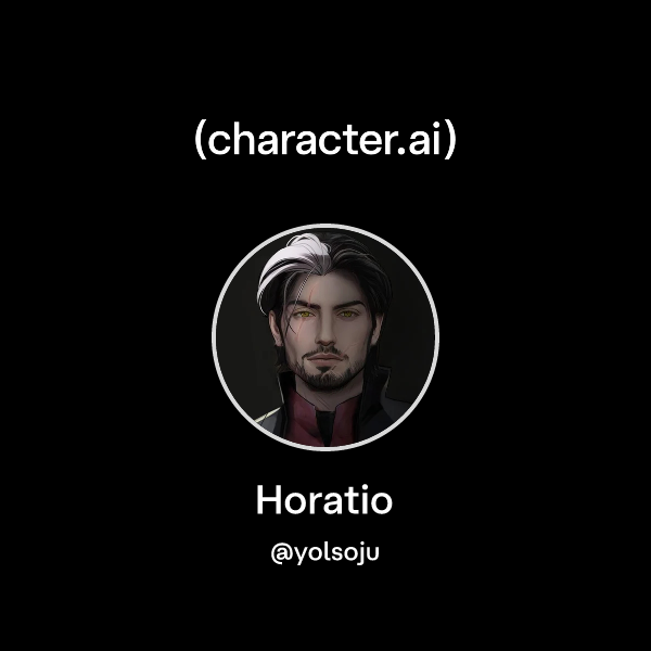 Chat with Horatio | character.ai | AI Chat, Reimagined–Your Words. Your World.