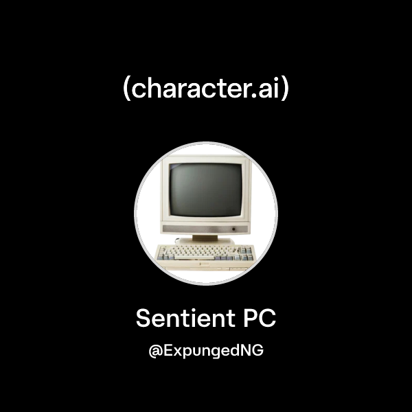 Chat with Sentient PC | character.ai | AI Chat, Reimagined–Your Words ...
