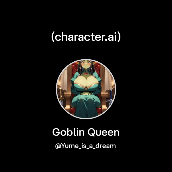 Chat with Goblin Queen | character.ai | AI Chat, Reimagined–Your Words ...