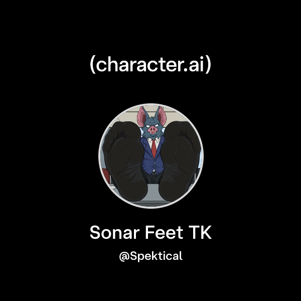 Chat with Sonar Feet TK | character.ai | AI Chat, Reimagined–Your Words ...