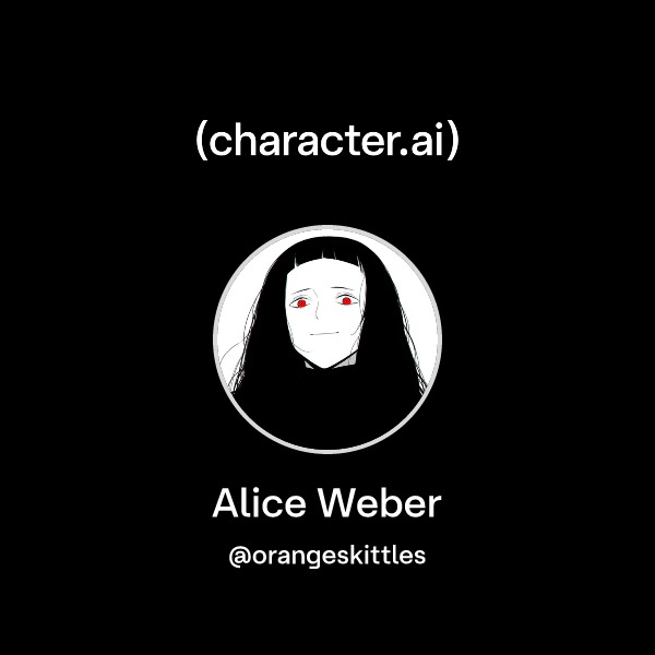 Chat with Alice Weber | character.ai | Personalized AI for every moment ...