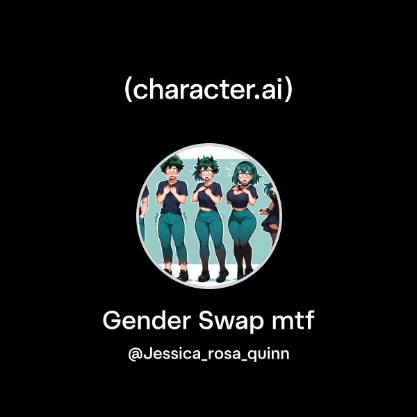 Chat with Gender Swap mtf | character.ai | Personalized AI for every ...