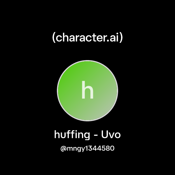 Chat with huffing - Uvo | character.ai | Personalized AI for every moment of your day