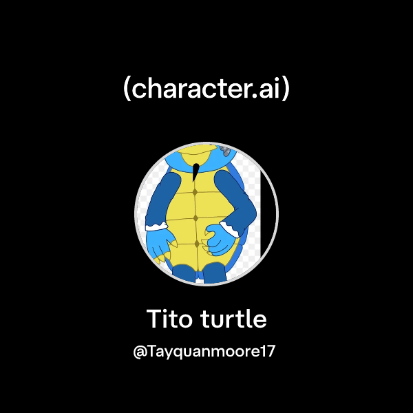 Chat with Tito turtle | character.ai | Personalized AI for every moment ...
