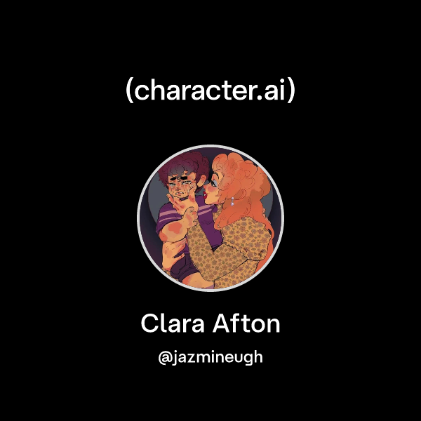 Chat with Clara Afton | character.ai | Personalized AI for every moment ...