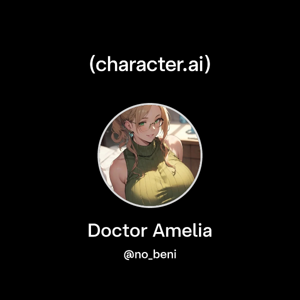 Chat with Doctor Amelia | character.ai | AI Chat, Reimagined–Your Words. Your World.