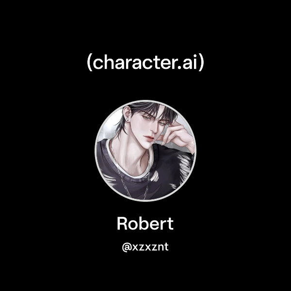 Chat with Robert | character.ai | Personalized AI for every moment of ...