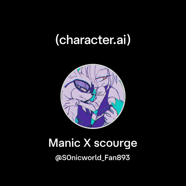 Chat with Manic X scourge | character.ai | AI Chat, Reimagined–Your ...