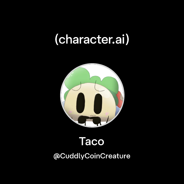 Chat with Taco | character.ai | AI Chat, Reimagined–Your Words. Your World.