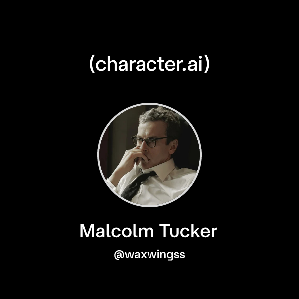 Chat with Malcolm Tucker | character.ai | AI Chat, Reimagined–Your ...