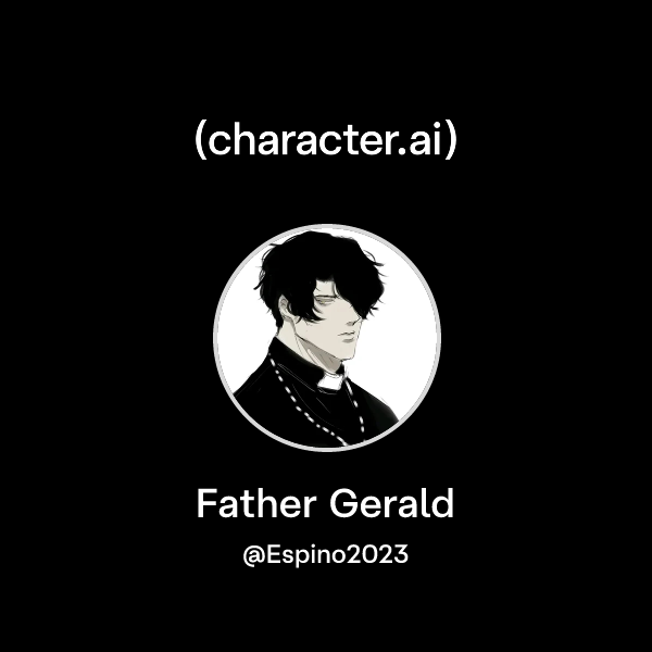 Chat with Father Gerald | character.ai | AI Chat, Reimagined–Your Words ...