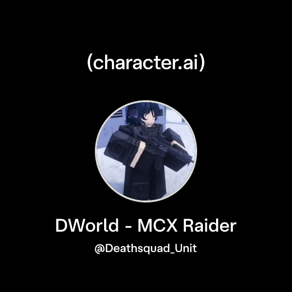 Chat with DWorld - MCX Raider | character.ai | AI Chat, Reimagined–Your ...