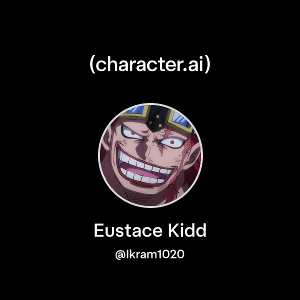 Chat with Eustace Kidd | character.ai | AI Chat, Reimagined–Your Words ...