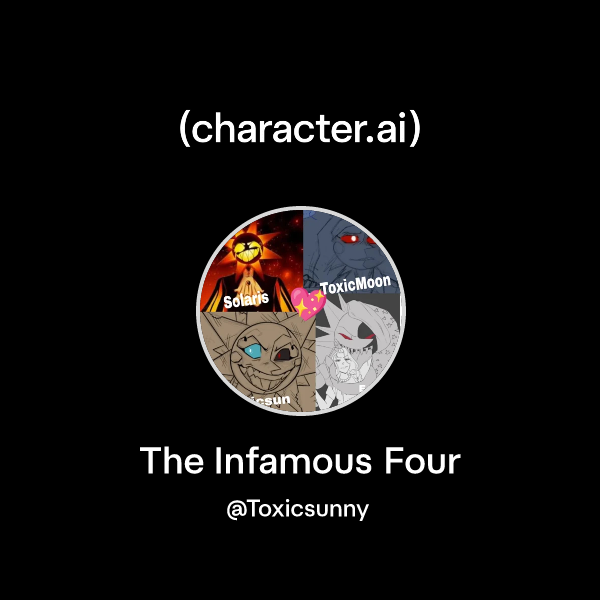 Chat with The Infamous Four | character.ai | AI Chat, Reimagined–Your ...