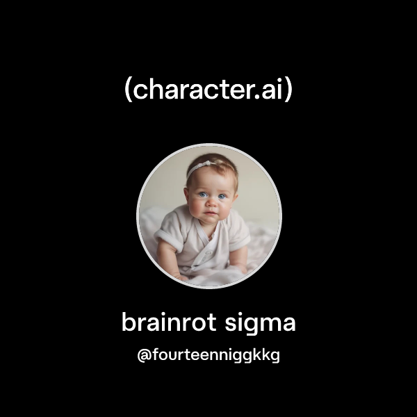 Chat with brainrot sigma | character.ai | AI Chat, Reimagined–Your ...