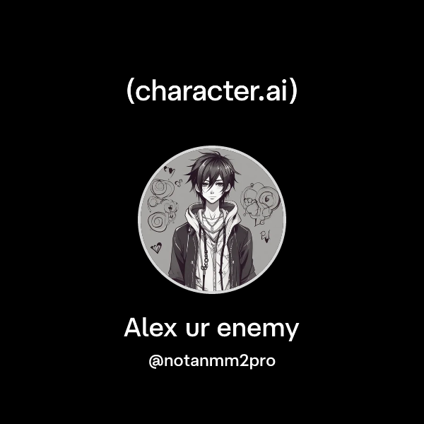 Chat with Alex ur enemy | character.ai | AI Chat, Reimagined–Your Words ...