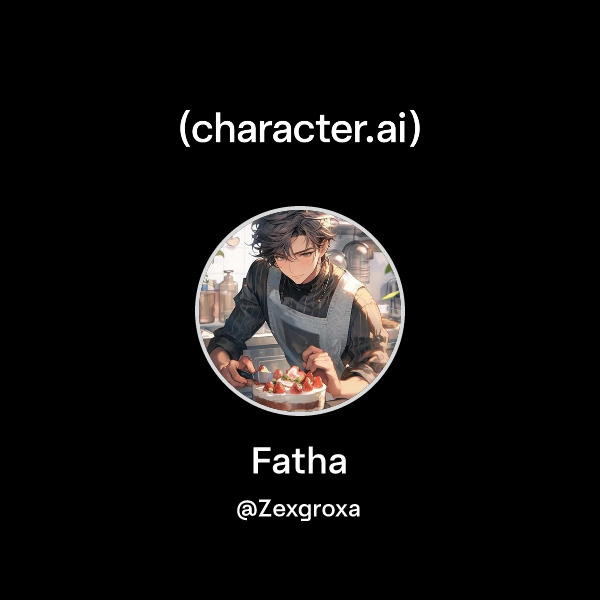 Chat with Fatha | character.ai | Personalized AI for every moment of ...