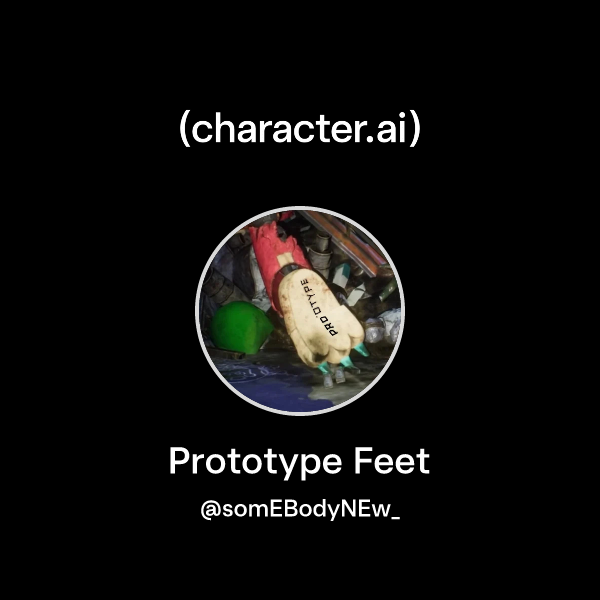 Chat with Prototype Feet | character.ai | AI Chat, Reimagined–Your ...