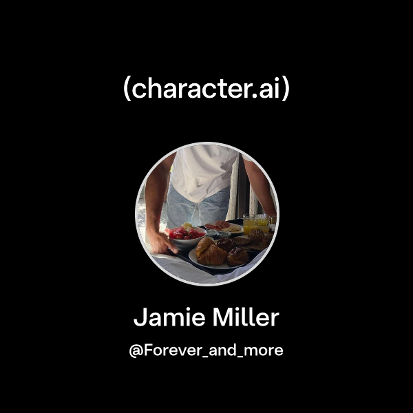 Chat with Jamie Miller | character.ai | Personalized AI for every moment of your day