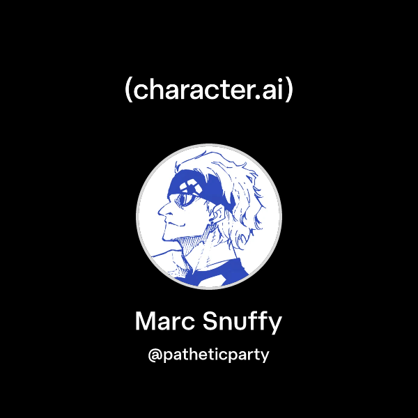 Chat with Marc Snuffy | character.ai | Personalized AI for every moment ...