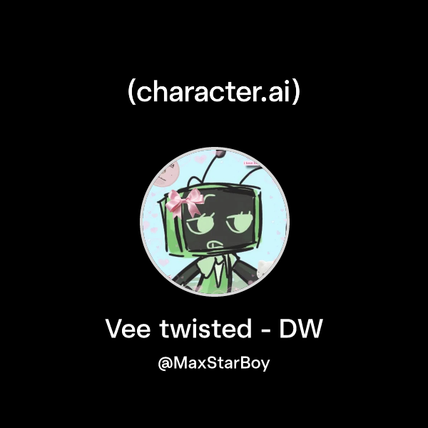 Chat with Vee twisted - DW | character.ai | Personalized AI for every ...