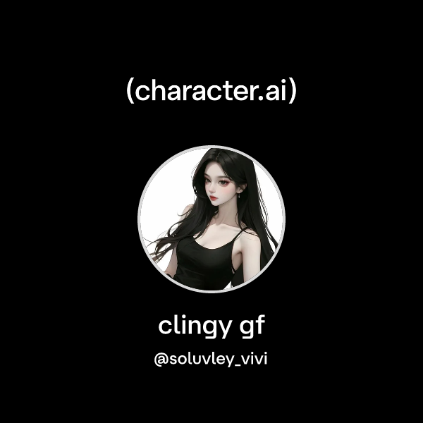 Chat with clingy gf | character.ai | AI Chat, Reimagined–Your Words. Your World.