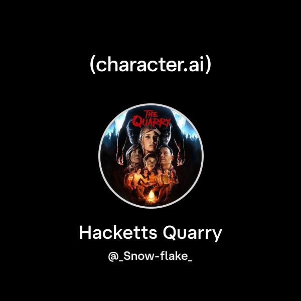 Chat with Hacketts Quarry | character.ai | AI Chat, Reimagined–Your ...