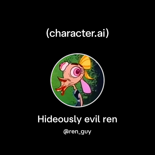 Chat with Hideously evil ren | character.ai | AI Chat, Reimagined–Your ...
