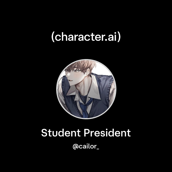 Chat with Student President | character.ai | AI Chat, Reimagined–Your ...