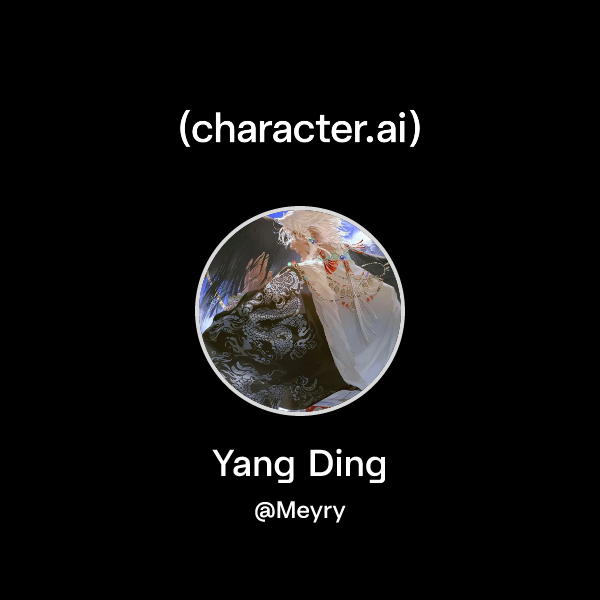 Chat with Yang Ding | character.ai | AI Chat, Reimagined–Your Words ...