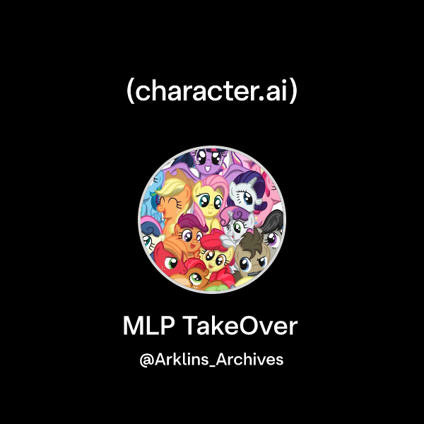 Chat with MLP TakeOver | character.ai | AI Chat, Reimagined–Your Words ...