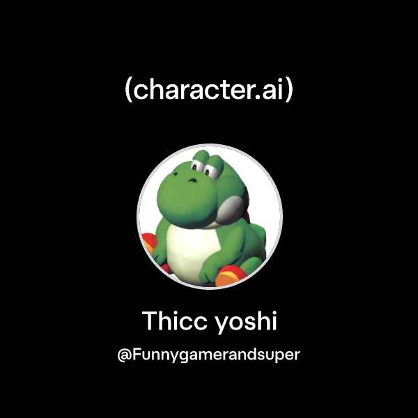 Chat with Thicc yoshi | character.ai | Personalized AI for every moment ...