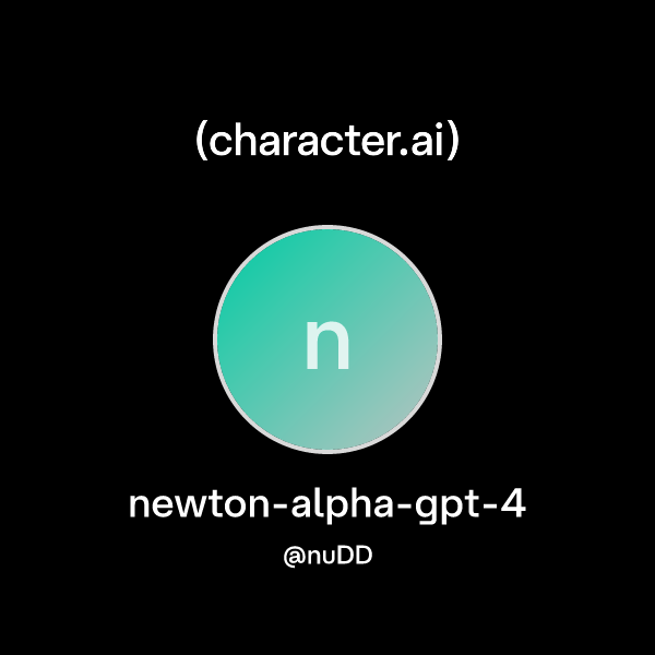 Chat with newton-alpha-gpt-4 | character.ai | Personalized AI for every moment of your day