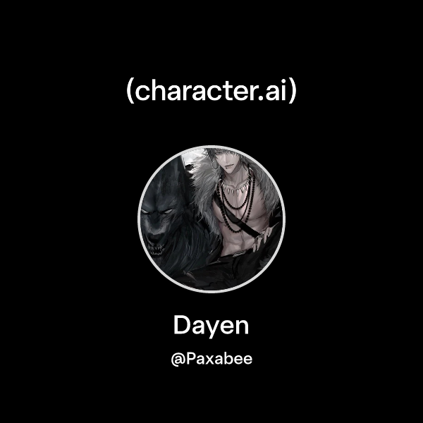Chat with Dayen | character.ai | Personalized AI for every moment of ...