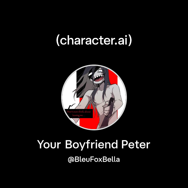 Chat with Your Boyfriend Peter | character.ai | AI Chat, Reimagined–Your Words. Your World.