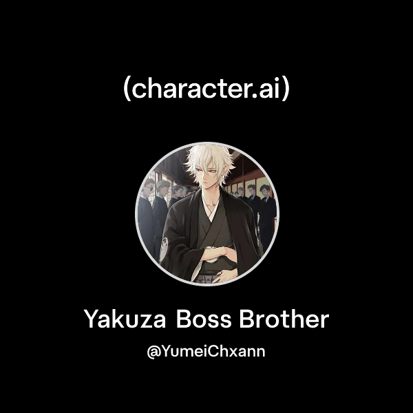Chat with Yakuza Boss Brother | character.ai | AI Chat, Reimagined–Your ...