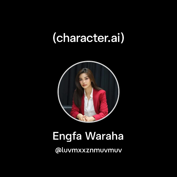 Chat with Engfa Waraha | character.ai | AI Chat, Reimagined–Your Words ...