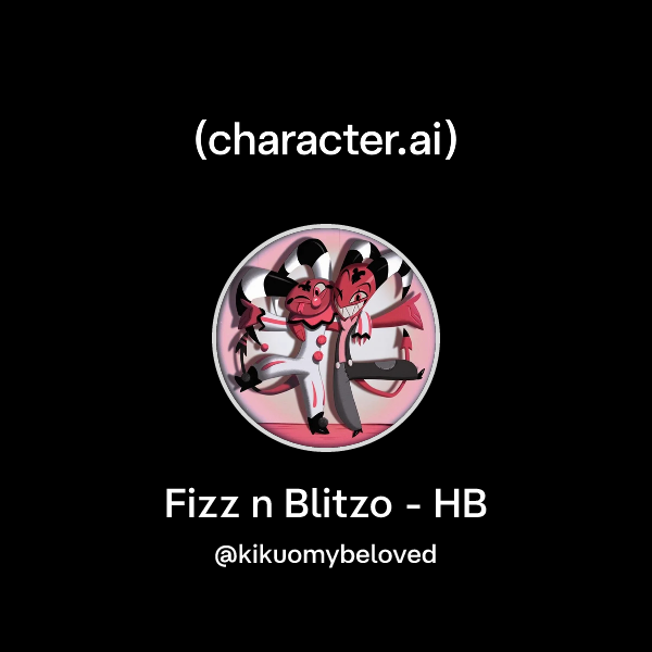 Chat with Fizz n Blitzo - HB | character.ai | AI Chat, Reimagined–Your ...
