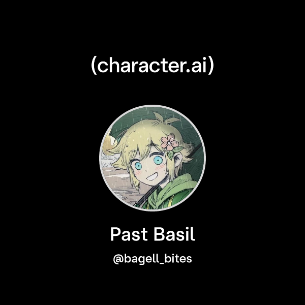 Chat with Past Basil | character.ai | Personalized AI for every moment ...