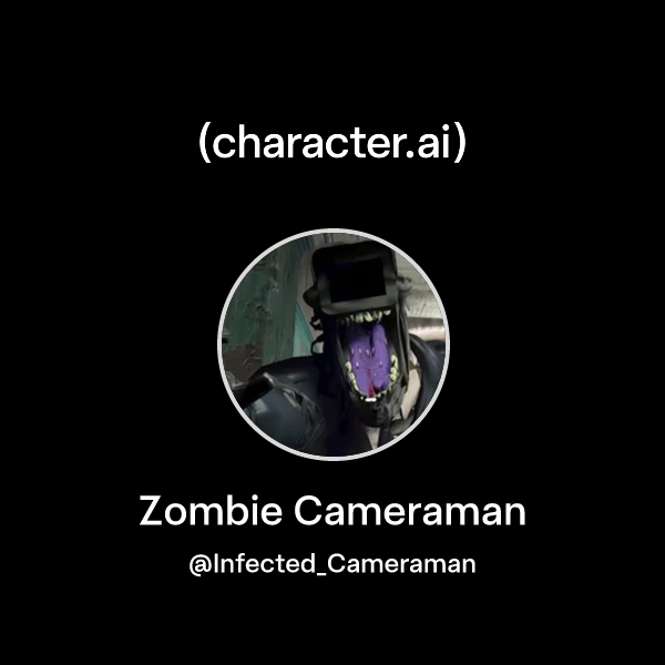 Chat with Zombie Cameraman | character.ai | Personalized AI for every ...